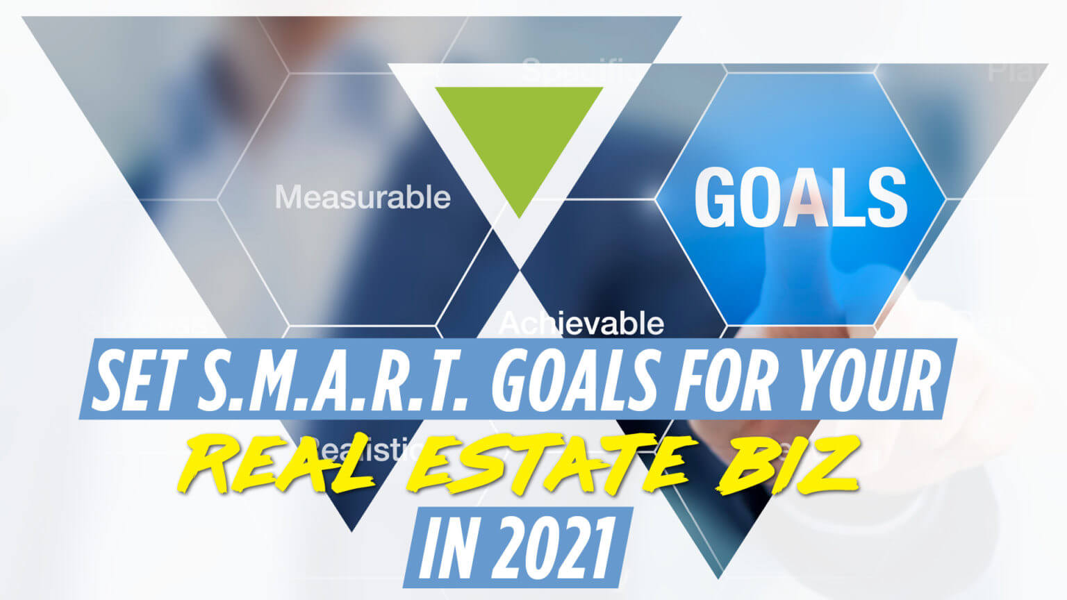 Set S.M.A.R.T. Goals for Your Real Estate Business in 2021 - Workman ...